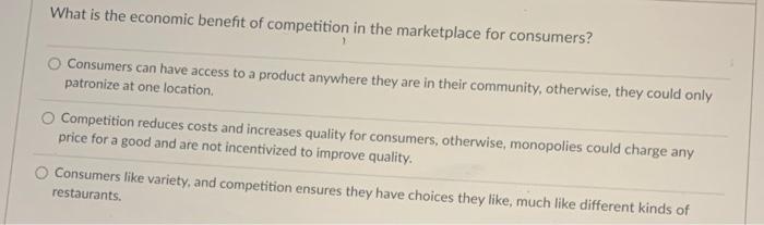 What is the economic benefit of competition in the | Chegg.com