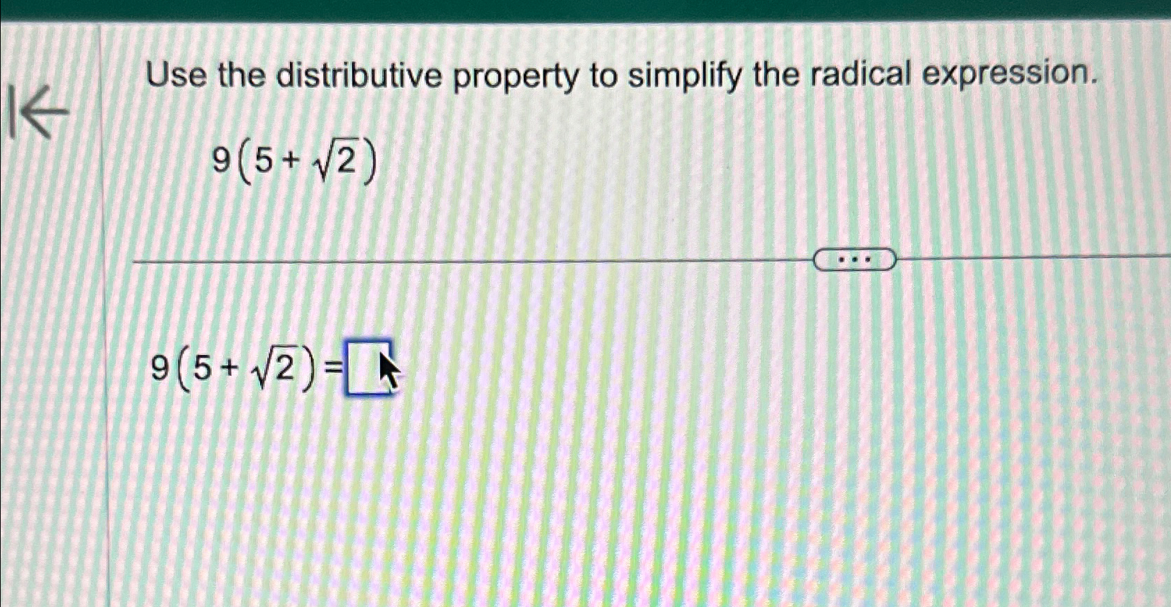 Solved Use the distributive property to simplify the radical | Chegg.com
