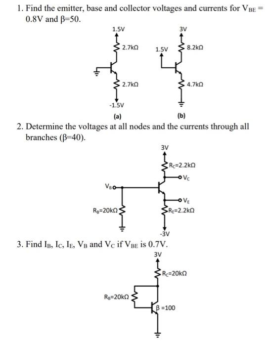 Solved 1. Find the emitter, base and collector voltages and | Chegg.com