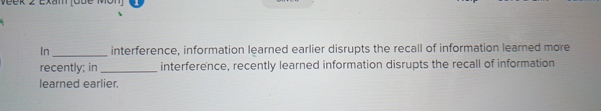 Solved In interference, information learned earlier disrupts | Chegg.com