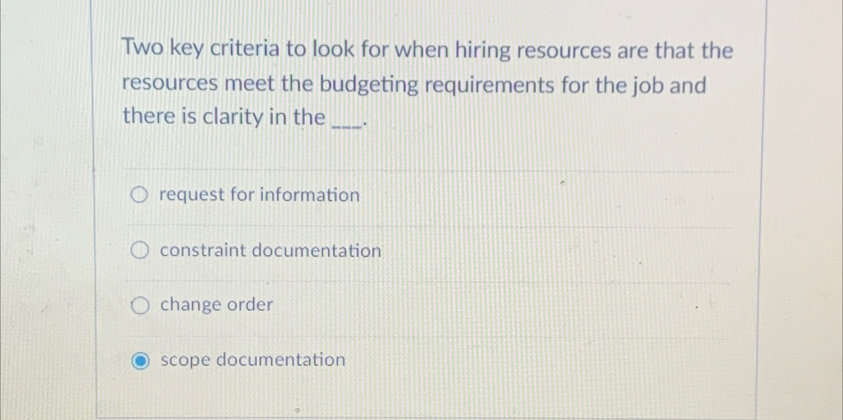Solved Two key criteria to look for when hiring resources | Chegg.com