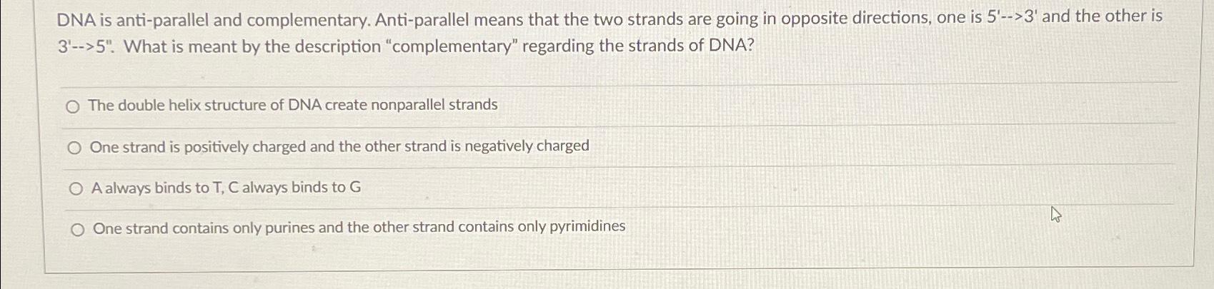 Solved DNA is anti-parallel and complementary. Anti-parallel | Chegg.com