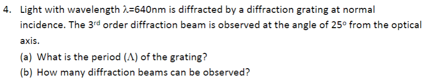 Solved Light with wavelength w=640nm is diffracted by a | Chegg.com