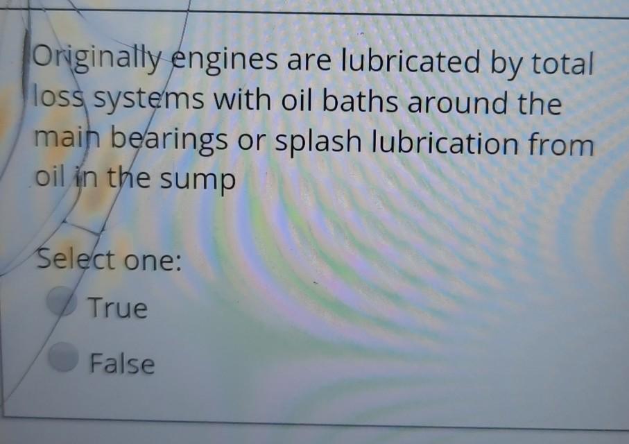 Solved Originally engines are lubricated by total loss | Chegg.com