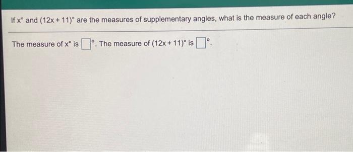 Solved If x® and (12x + 11) are the measures of | Chegg.com