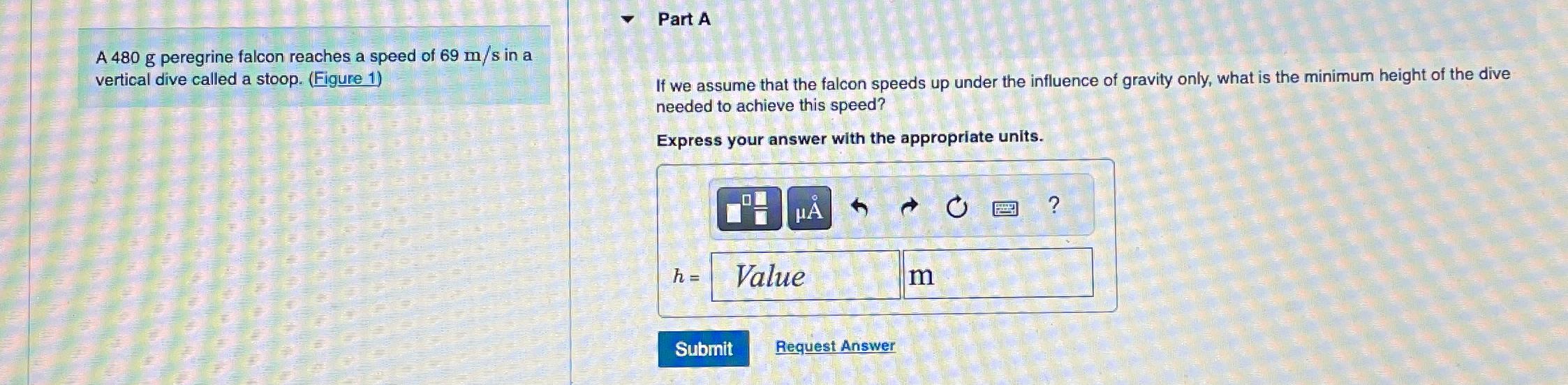 Solved Part A\\nA 480g peregrine falcon reaches a speed of | Chegg.com