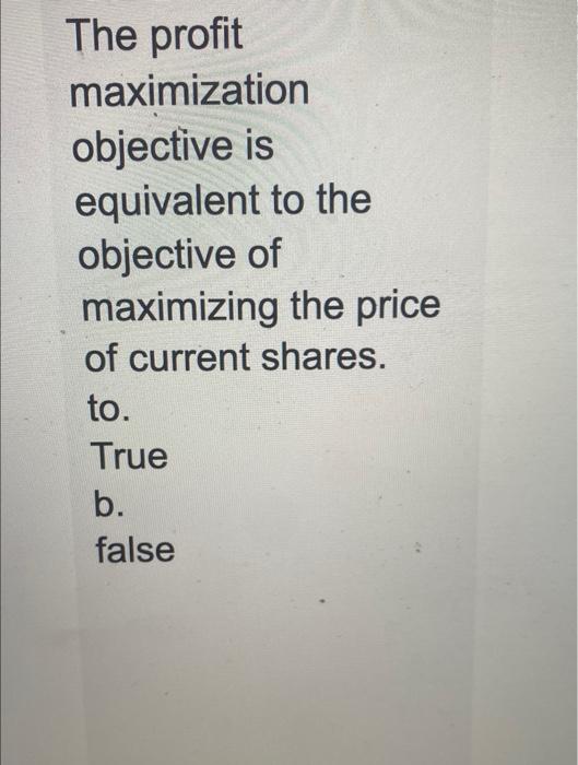 Solved The profit maximization objective is equivalent to | Chegg.com
