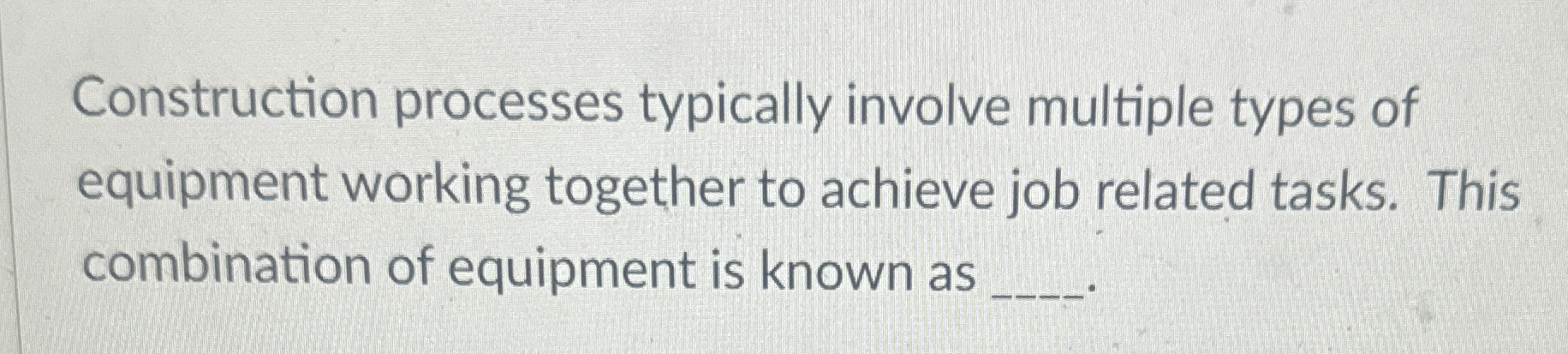 Solved Construction processes typically involve multiple | Chegg.com