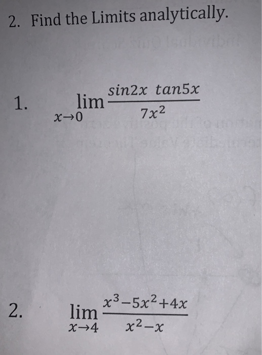 Solved 2. Find the Limits analytically. sin2x tan5x 1. xlim | Chegg.com