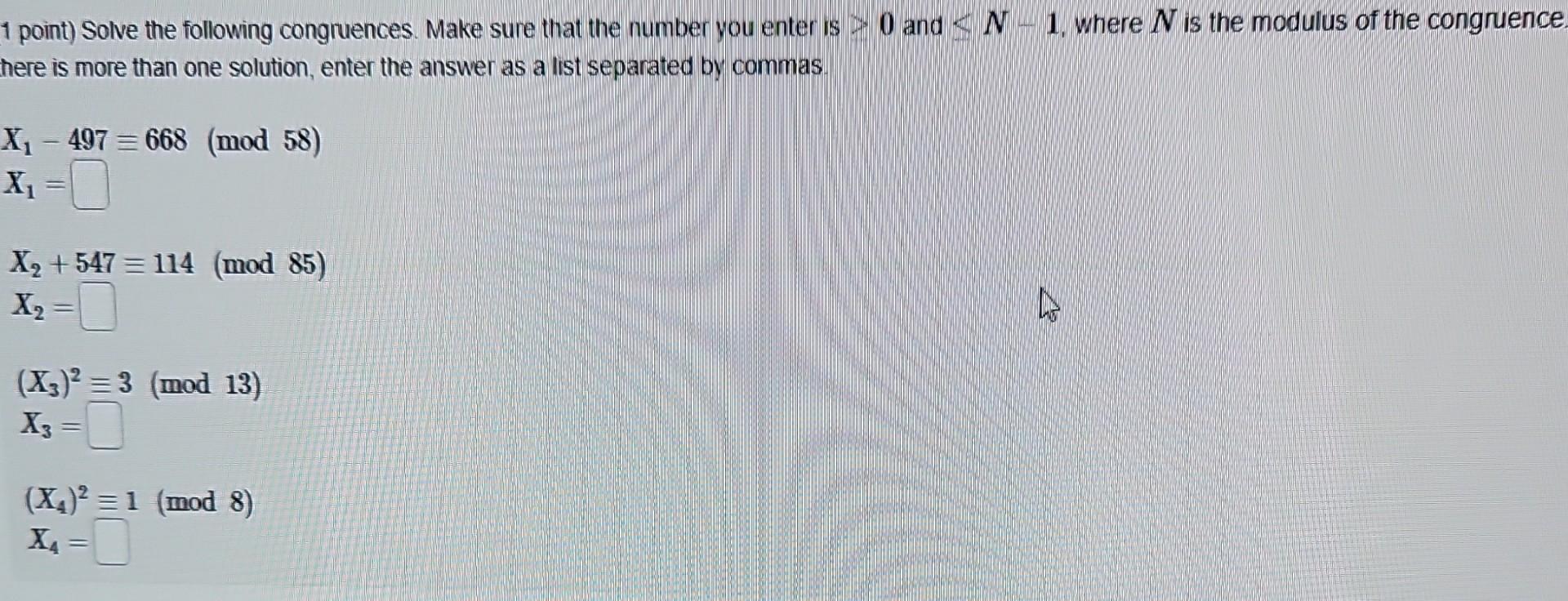 Solved 1 point) Solve the following congruences. Make sure | Chegg.com