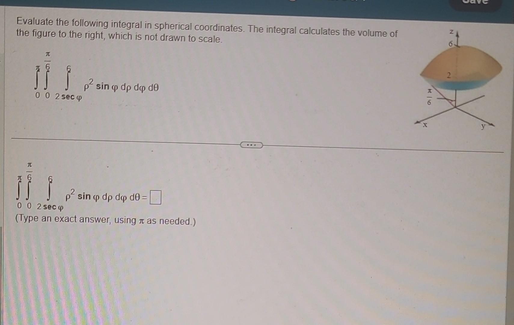 Solved Evaluate the following integral in spherical | Chegg.com