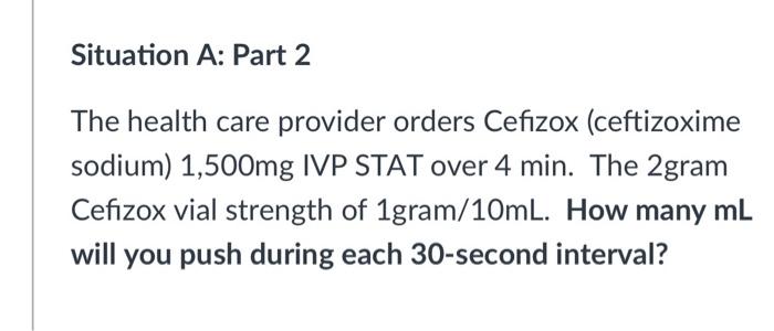 Solved Situation A: Part 2 The health care provider orders | Chegg.com
