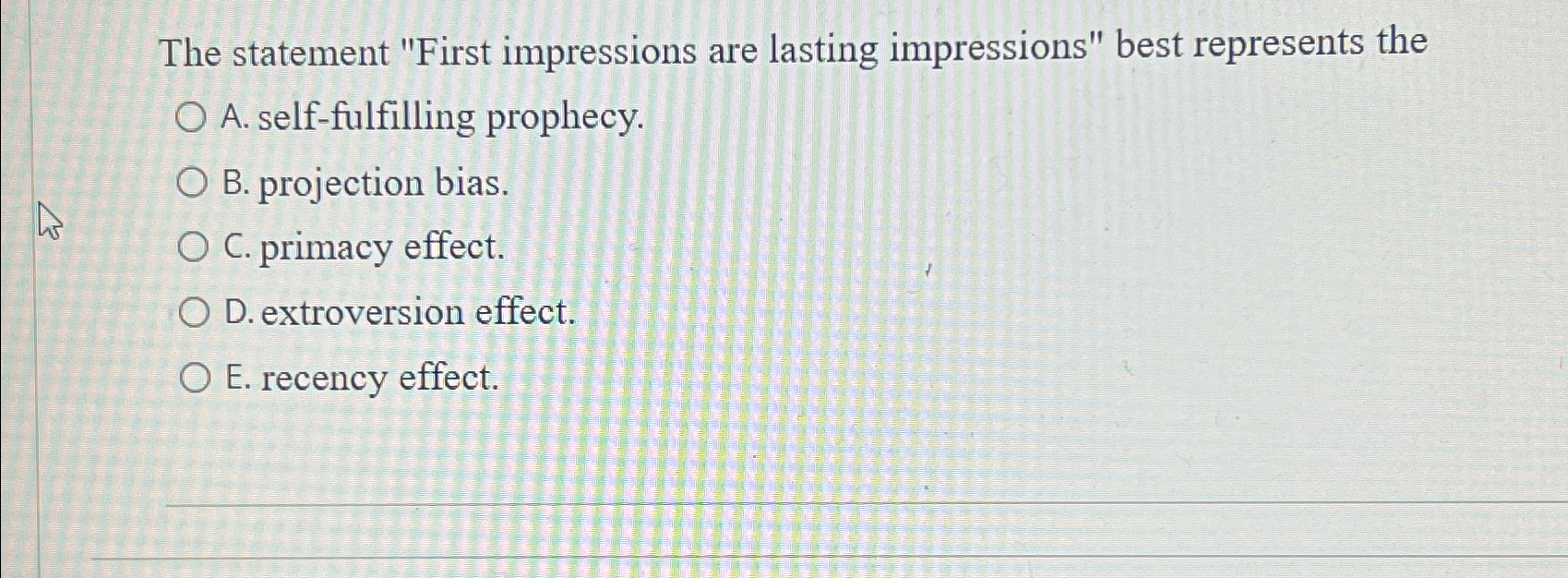 Solved The statement "First impressions are lasting | Chegg.com