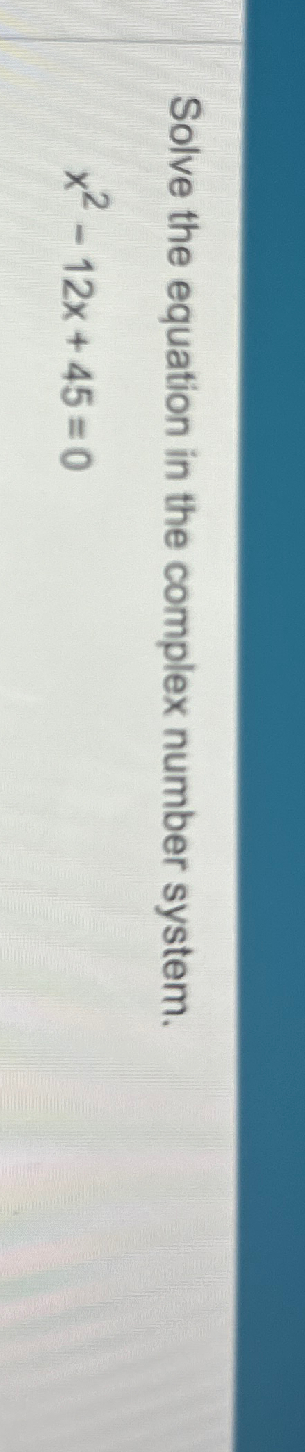 Solved Solve the equation in the complex number | Chegg.com