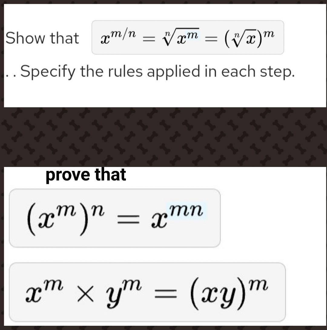 Solved Show that xm/n=nxm=(nx)m . Specify the rules applied | Chegg.com
