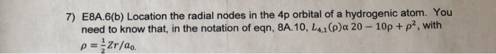 Solved 7) E8A.6(b) Location the radial nodes in the 4p | Chegg.com