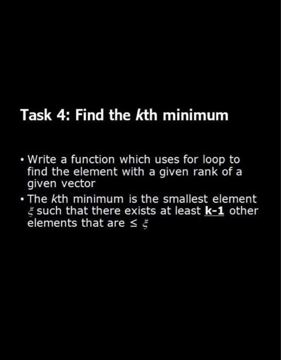 Solved Task 4 Find The Kth Minimum • Write A Function Which 
