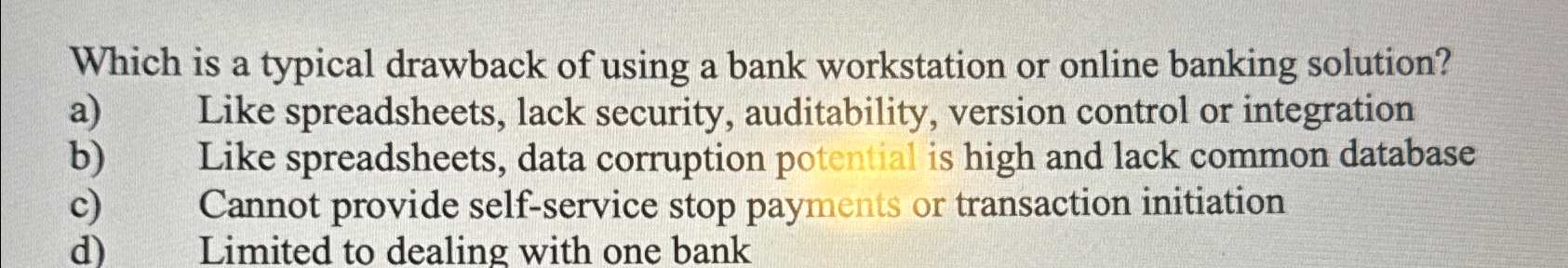 Solved Which is a typical drawback of using a bank | Chegg.com