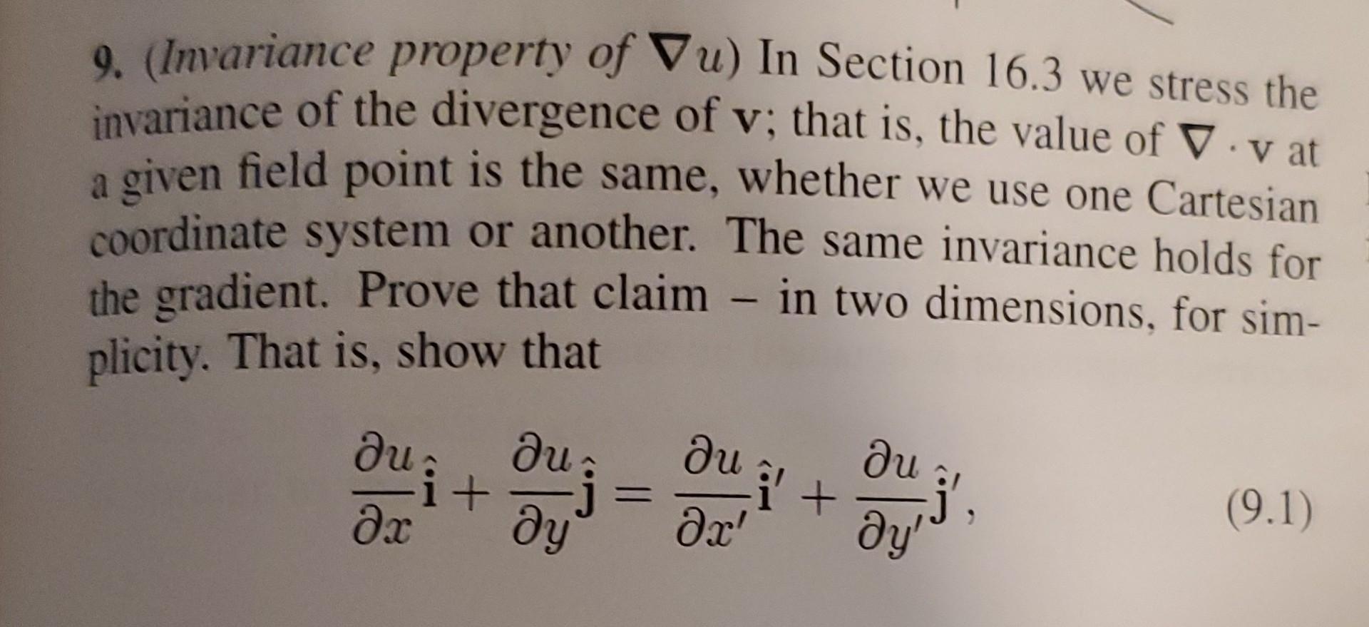 Solved 9 Invariance Property Of ∇u In Section 16 3 We