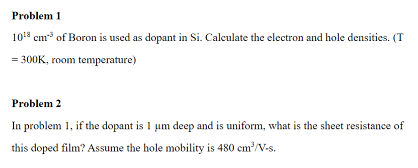 Solved Problem 11018cm-3 ﻿of Boron is used as dopant in Si. | Chegg.com