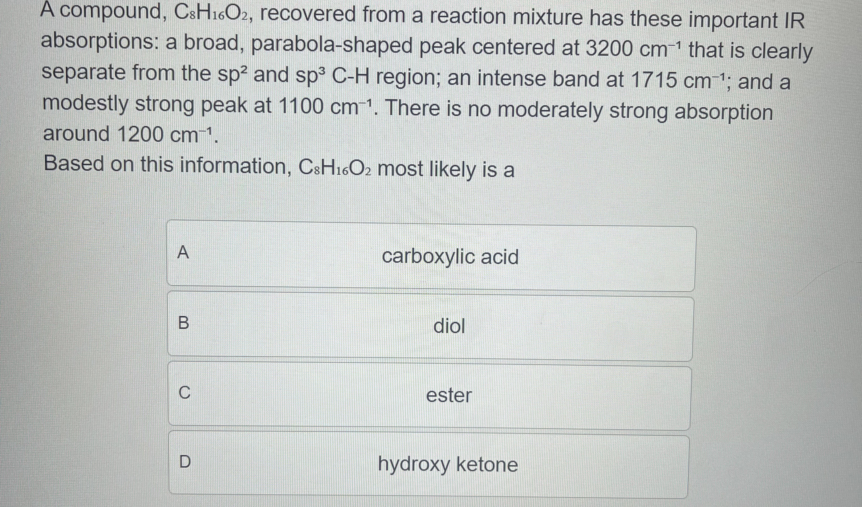 Solved A compound, C8H16O2, ﻿recovered from a reaction | Chegg.com