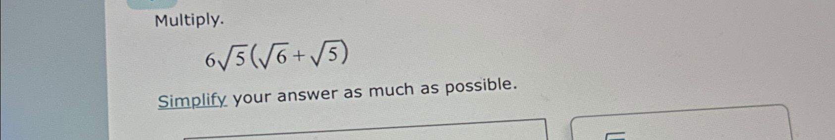 Solved Multiply.652(62+52)Simplify your answer as much as | Chegg.com