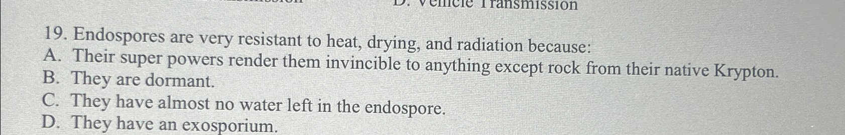Solved Endospores are very resistant to heat, drying, and | Chegg.com