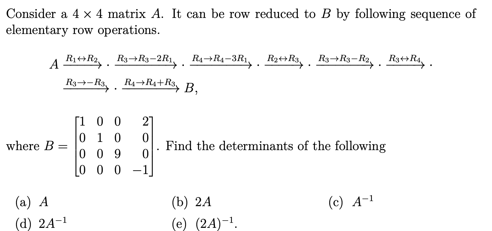 Solved Consider a 4×4 ﻿matrix A. ﻿It can be row reduced to B | Chegg.com