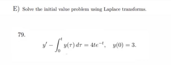 Solved E) Solve the initial value problem using Laplace | Chegg.com