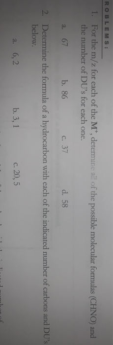 ROBLEMS: 1. For the m/z for each of the M ROBLEMS: 1. For the m/z for each of the M