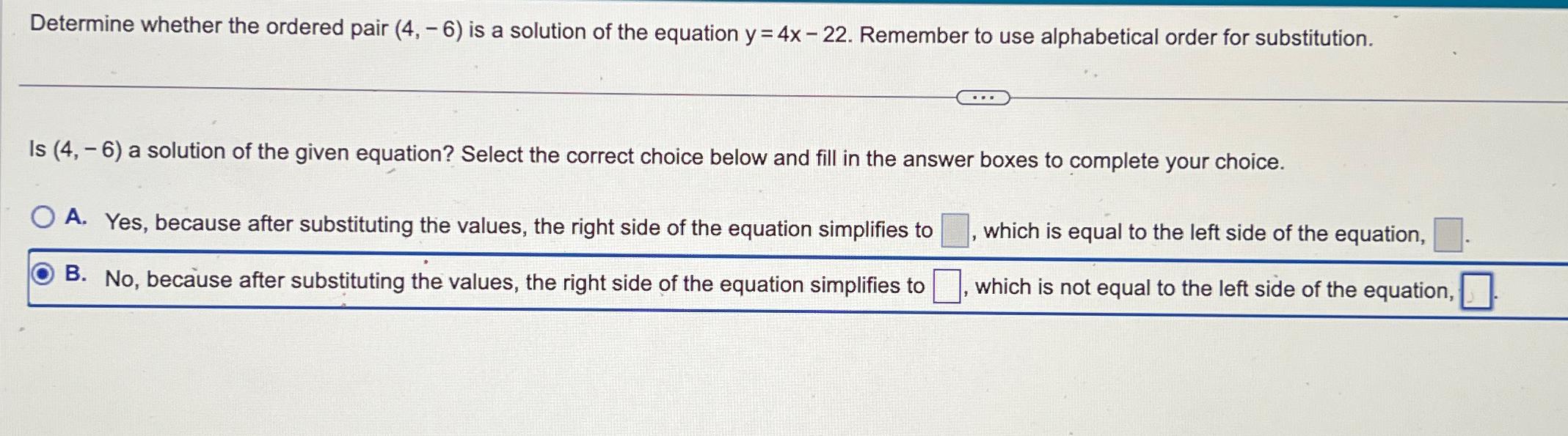 Solved Determine whether the ordered pair (4,-6) ﻿is a | Chegg.com