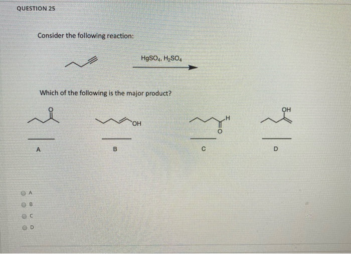 Solved QUESTION 25 Consider the following reaction: HgSO4 | Chegg.com