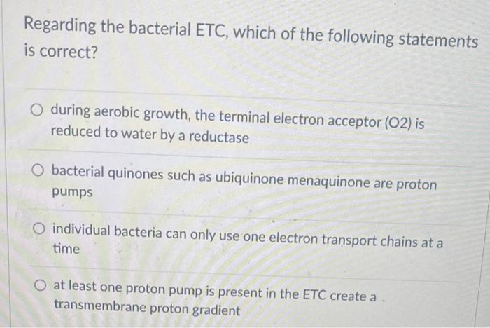 Solved Regarding the bacterial ETC, which of the following | Chegg.com