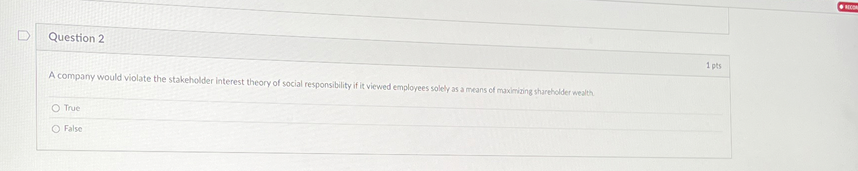 Solved Question 2A company would violate the stakeholder | Chegg.com