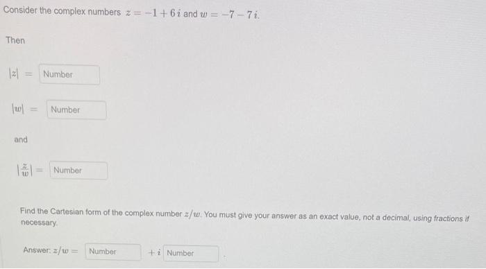 Solved Consider the complex numbers z=−1+6i and w=−7−7i. | Chegg.com