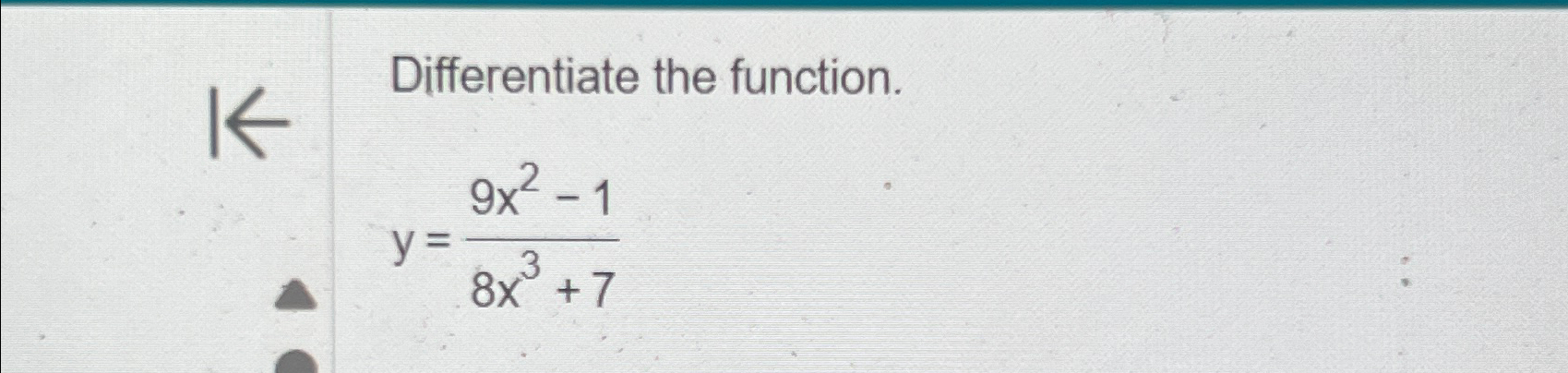Solved Differentiate the function.y=9x2-18x3+7 | Chegg.com