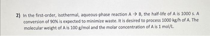 Solved 2) In the first-order, isothermal, aqueous-phase | Chegg.com