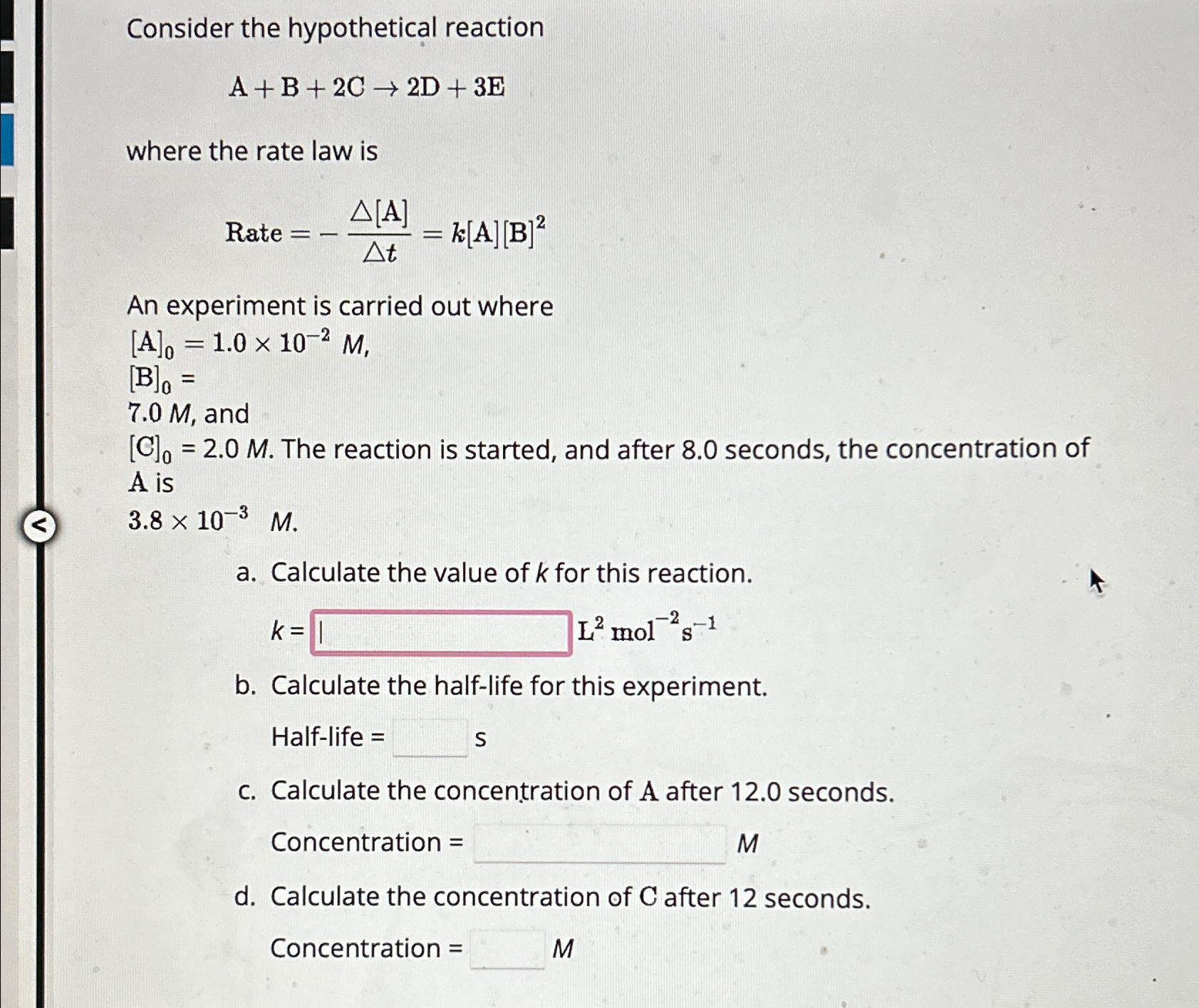 Consider the hypothetical reactionA+B+2C→2D+3Ewhere | Chegg.com