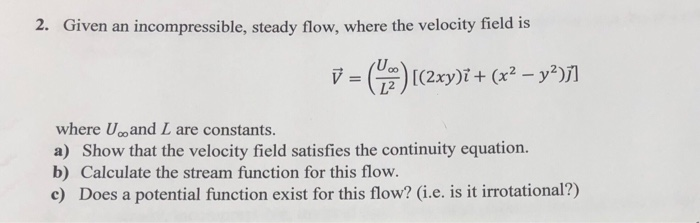 Solved 2. Given an incompressible, steady flow, where the | Chegg.com