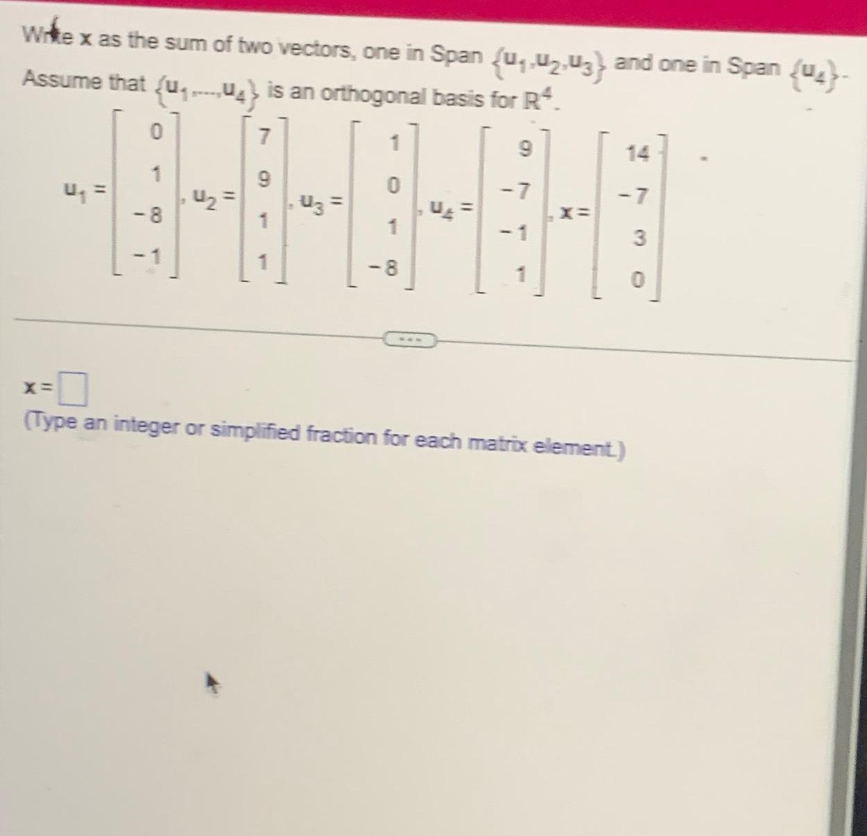 Solved Whe x ﻿as the sum of two vectors, one in Span | Chegg.com