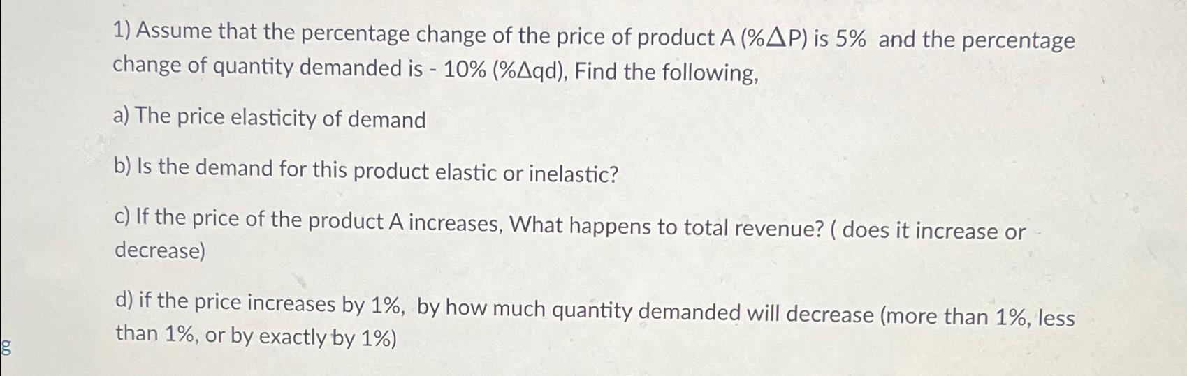 Solved Assume that the percentage change of the price of | Chegg.com