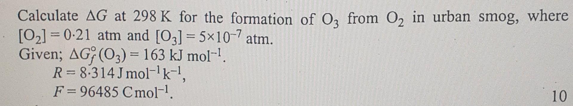Solved Calculate ΔG at 298 K for the formation of O3 from O2 | Chegg.com