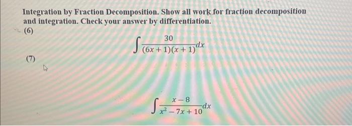 Solved Integration by Fraction Decomposition. Show all work | Chegg.com