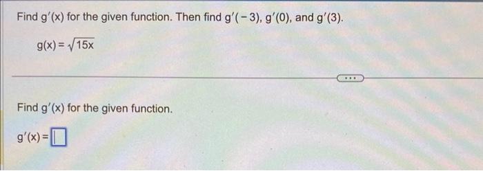 Solved Find g′(x) for the given function. Then find | Chegg.com