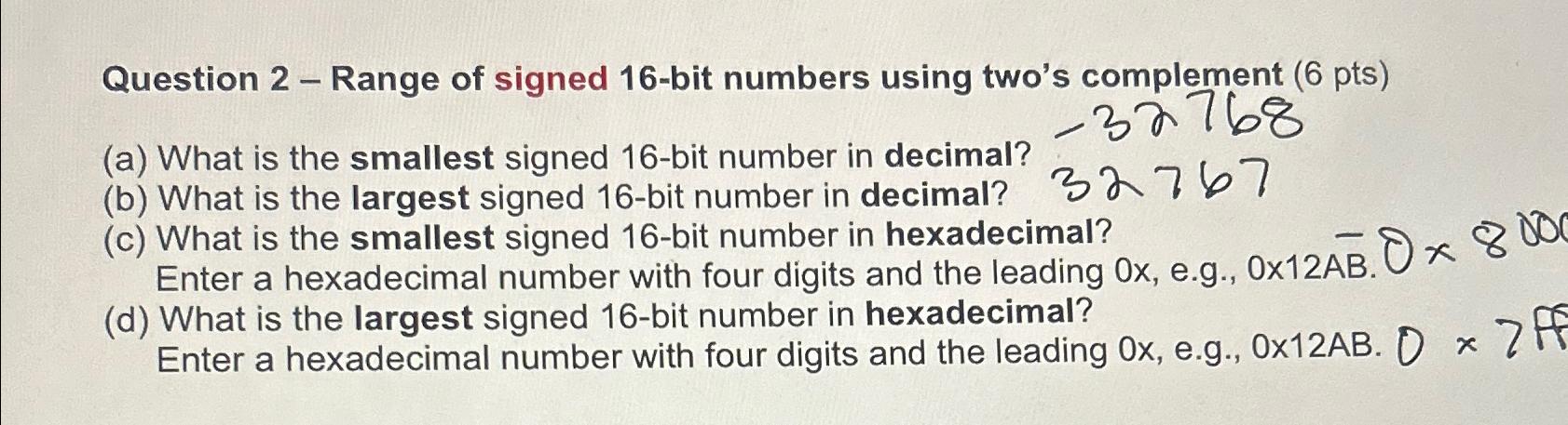 Solved Question 2 - ﻿Range of signed 16-bit numbers using | Chegg.com