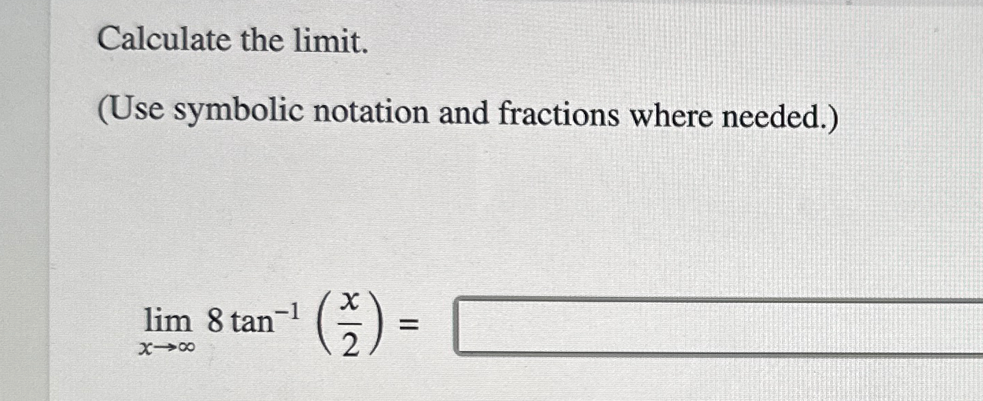 Solved Calculate The Limituse Symbolic Notation And 9279