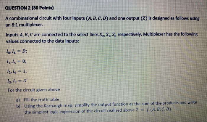 Solved QUESTION 2 (30 Points) A combinational circuit with | Chegg.com