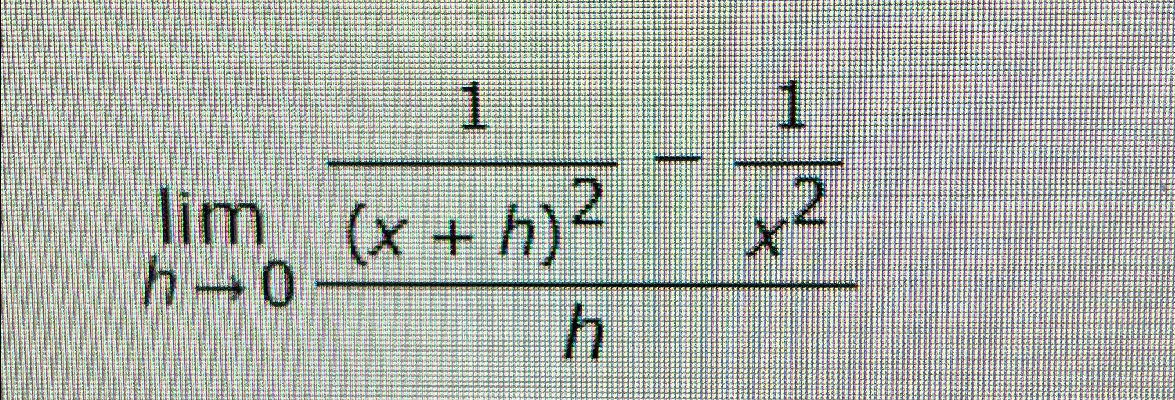 Solved limh→01(x+h)2-1x2h | Chegg.com