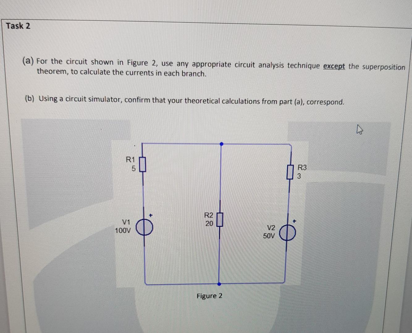 Solved Task 2 (a) For the circuit shown in Figure 2, use any | Chegg.com