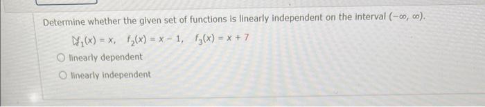 Solved Determine whether the given set of functions is | Chegg.com